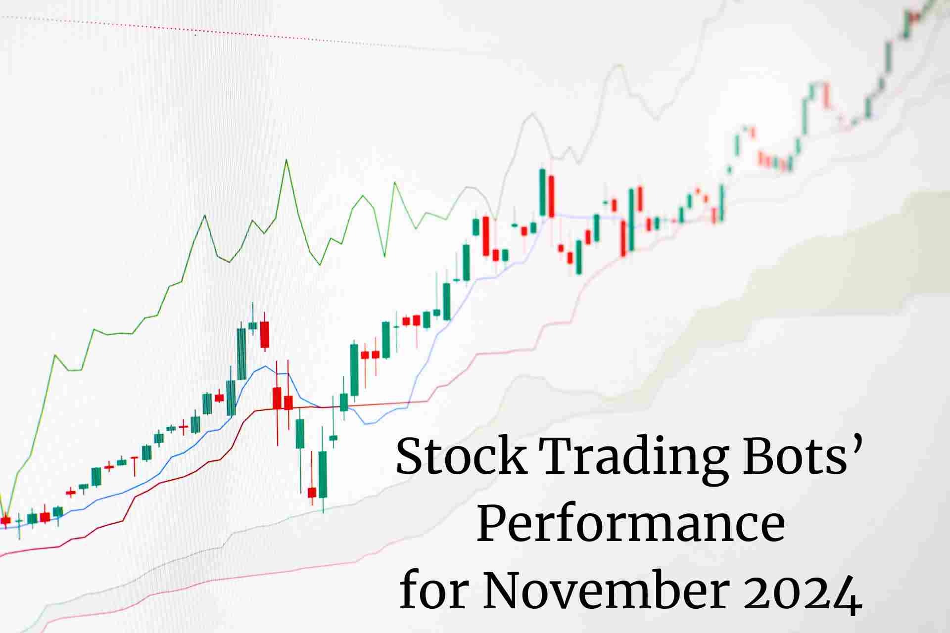 Stock Trading Bots' Performance Data for November 2024 | StockHero
